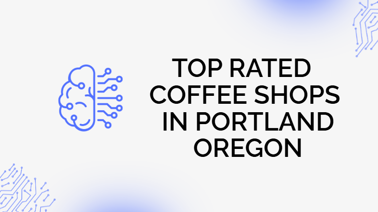 Top Rated Coffee Shops in Portland Oregon